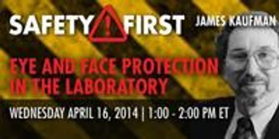 Webinar: Eye and Face Protection in the Laboratory | Lab Manager