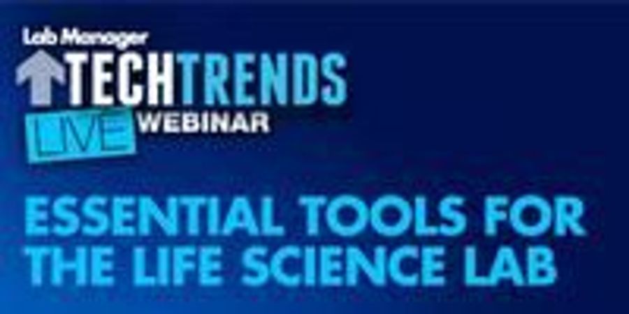 Webinar: Essential Tools for the Life Science Laboratory | Lab Manager